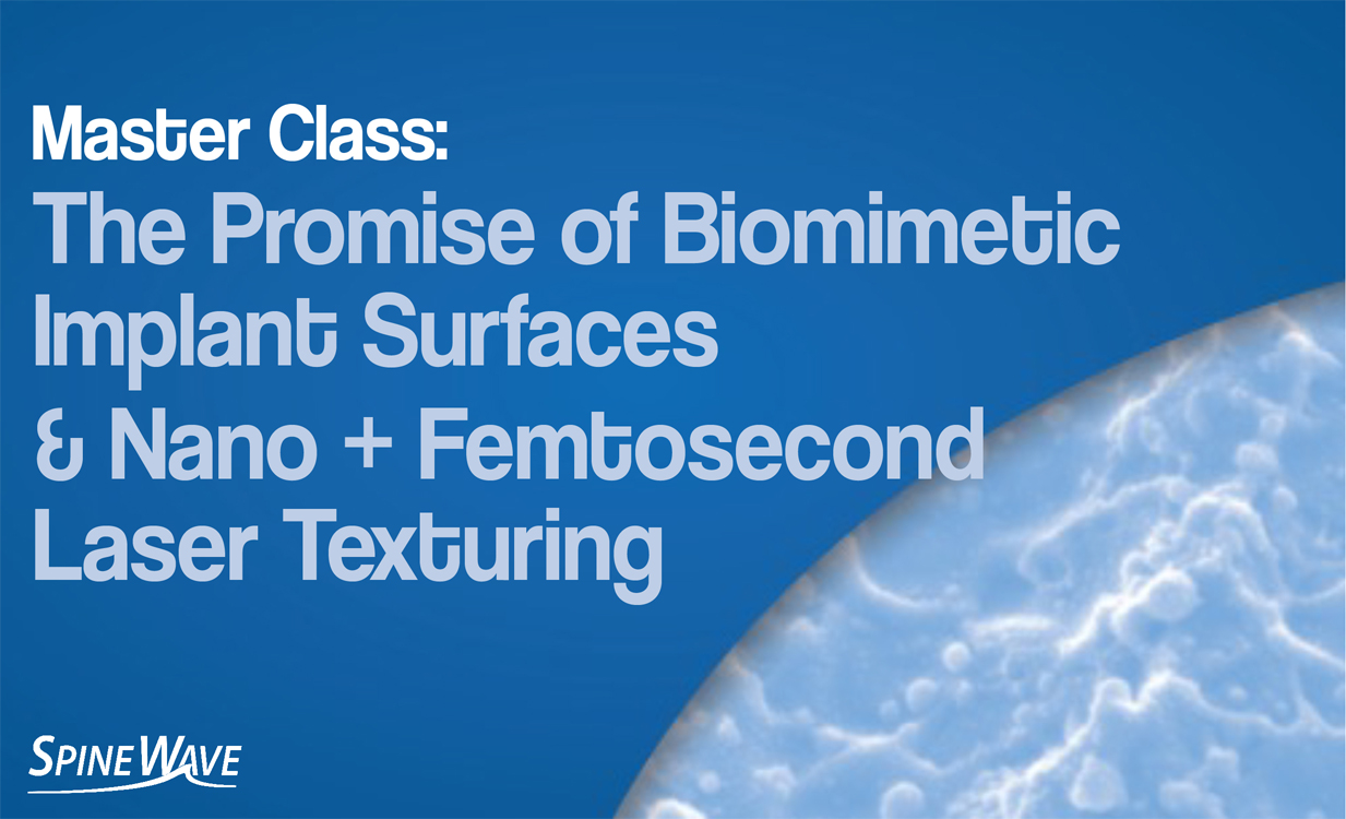The Promise of Biomimetic Implant Surfaces & Nano + Femtosecond Laser ...